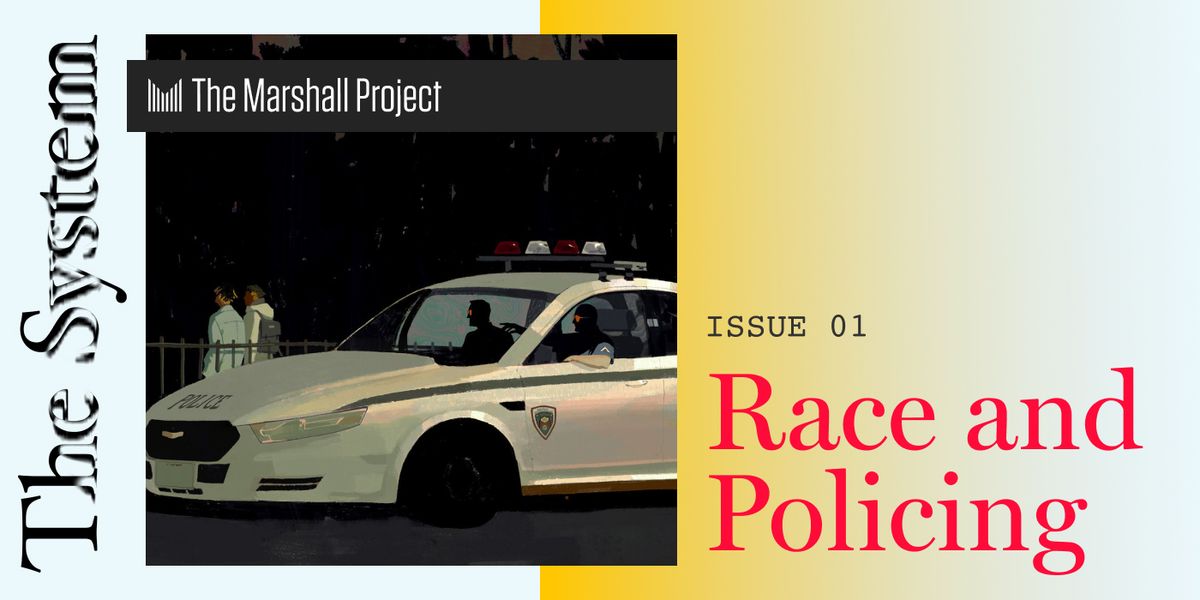 The System: Race and Policing | The Marshall Project